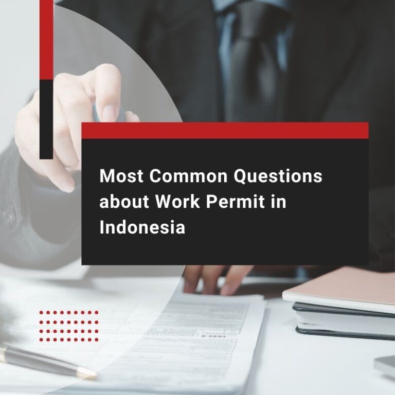 Indonesia Work Permit: 10 Common Questions You Should Know