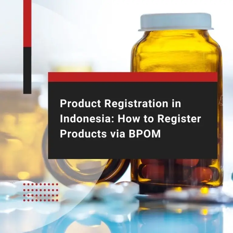 BPOM Indonesia Registration: A Guide to Register Your Product