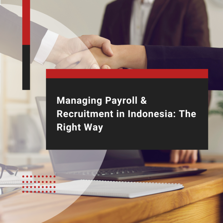 Indonesia Payroll & Recruitment: How to Manage Them Right