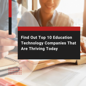 Top 10 Education Technology Companies In The World