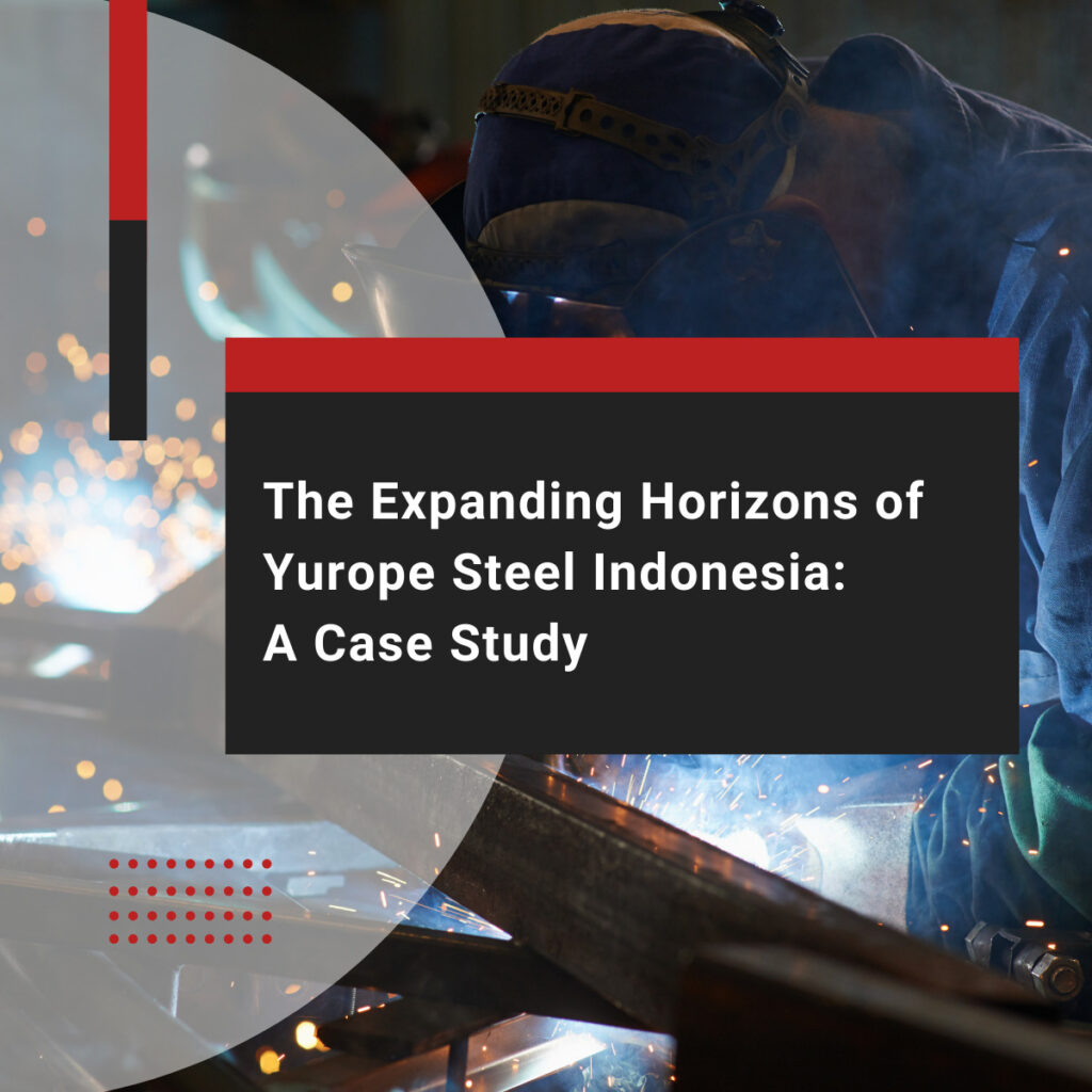 Yurope Steel Indonesia - A Case Study