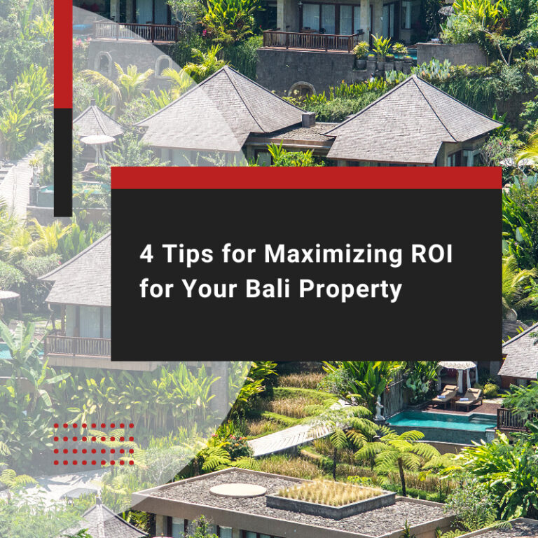Maximize ROI for Your Bali Property with These 4 Simple Tips