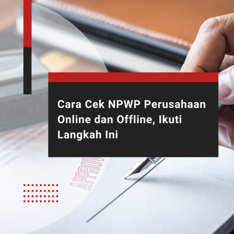 Cara Cek NPWP Perusahaan Online dan Offline, Ikuti Langkah Ini.